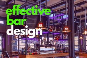 HOW TO DESIGN THE MOST EFFECTIVE AND POPULAR BAR
